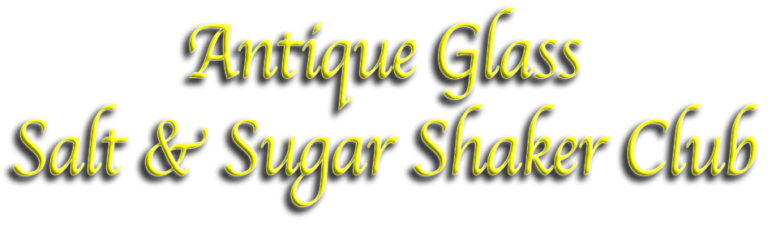 Sugar Shakers | Antique Glass Salt & Sugar Shaker Club